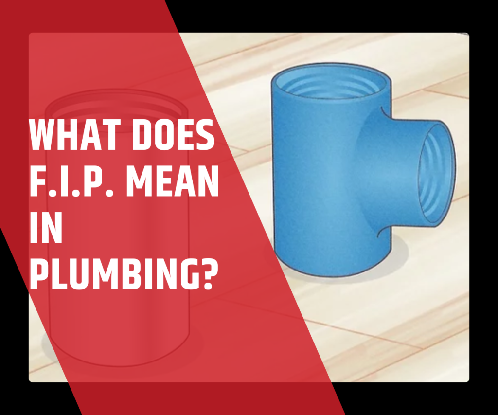 What Does FIP Mean in Plumbing? - Bowers Plumbing LLC